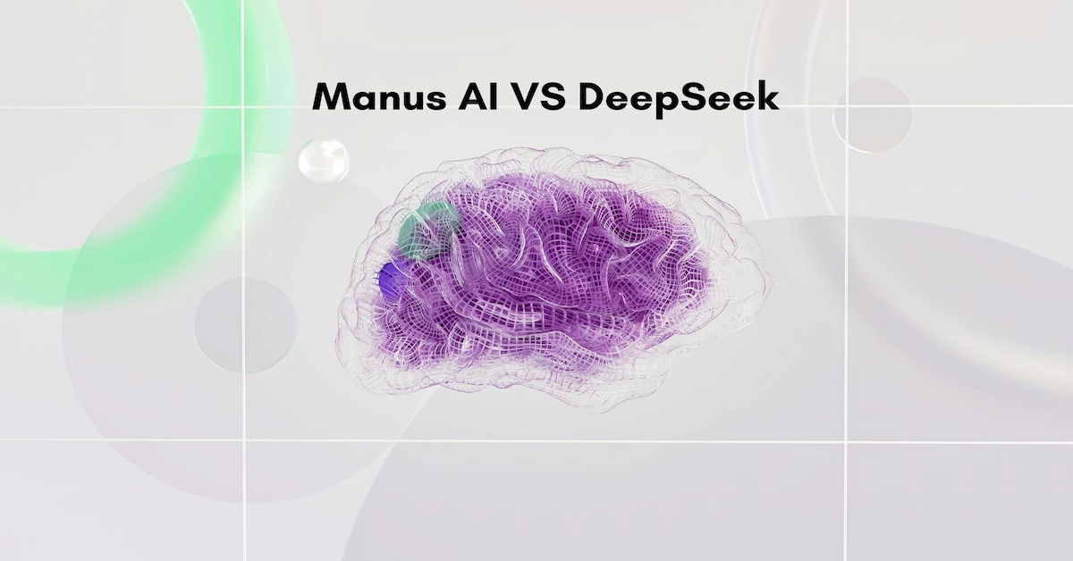 Mana Yang Lebih Unggul, Manus AI atau DeepSeek?